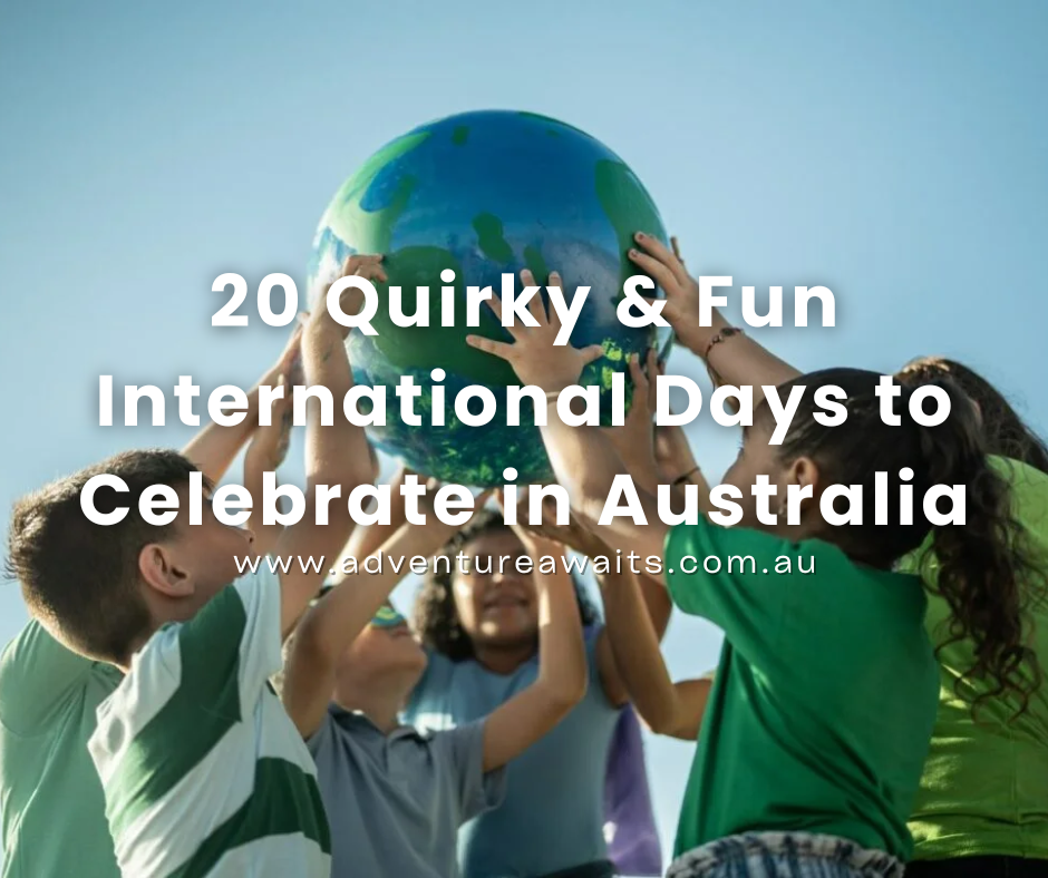 Top 20 Fun International Days Australia | Celebrate with Adventure Awaits
